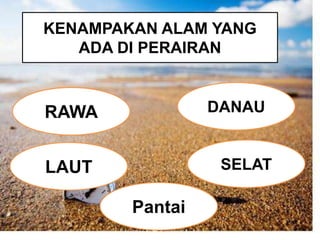 Kenampakan alam 4 | PPTX