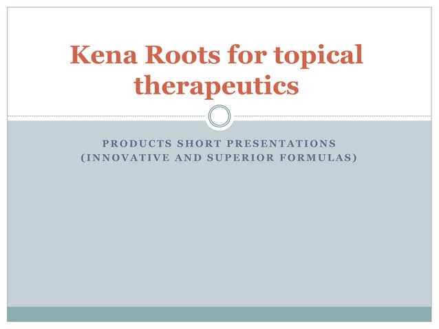Kena roots products-superiority-presentation | PPT