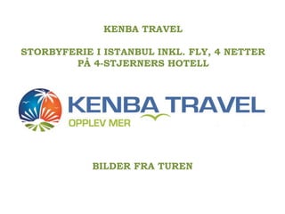 Kenba travel tyrkia istanbul | PPTX