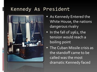 Kennedy and cuban missile crisis 2011 | PPT