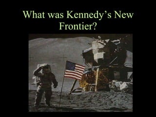 Kennedy new frontier | PPT