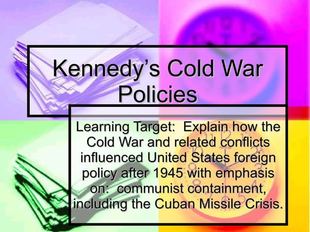 Kennedys Cold War Policies | PPT