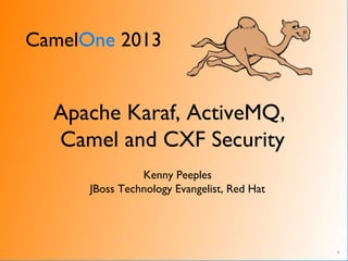 CamelOne 2013 Karaf A-MQ Camel CXF Security | PPT