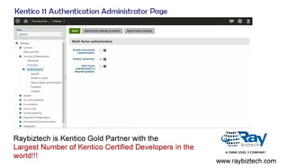 Kentico 11 Authentication Administrator Panel Raybiztech | PPT