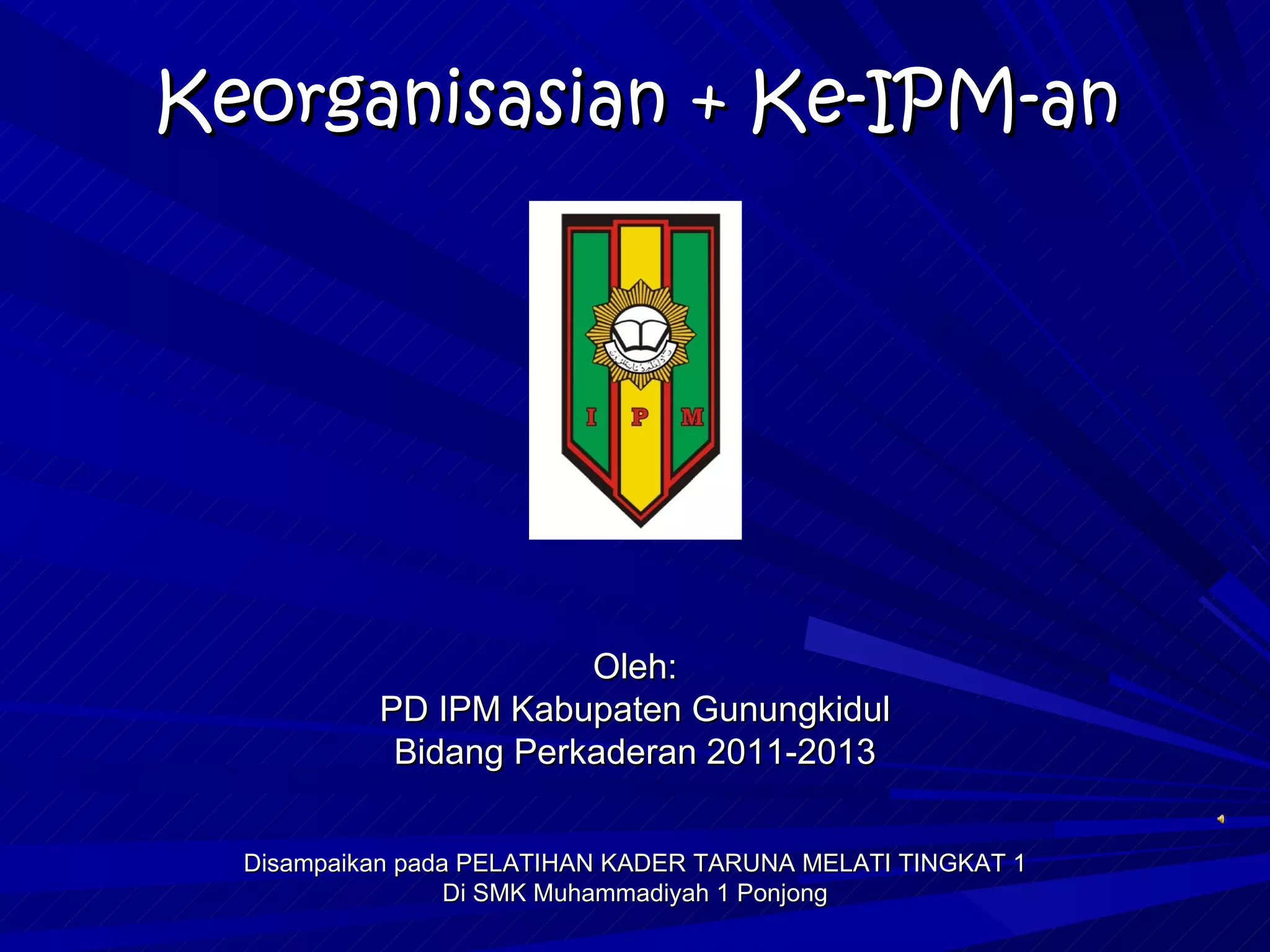 Keorganisasian dan ke ipm-an dasar | PPT
