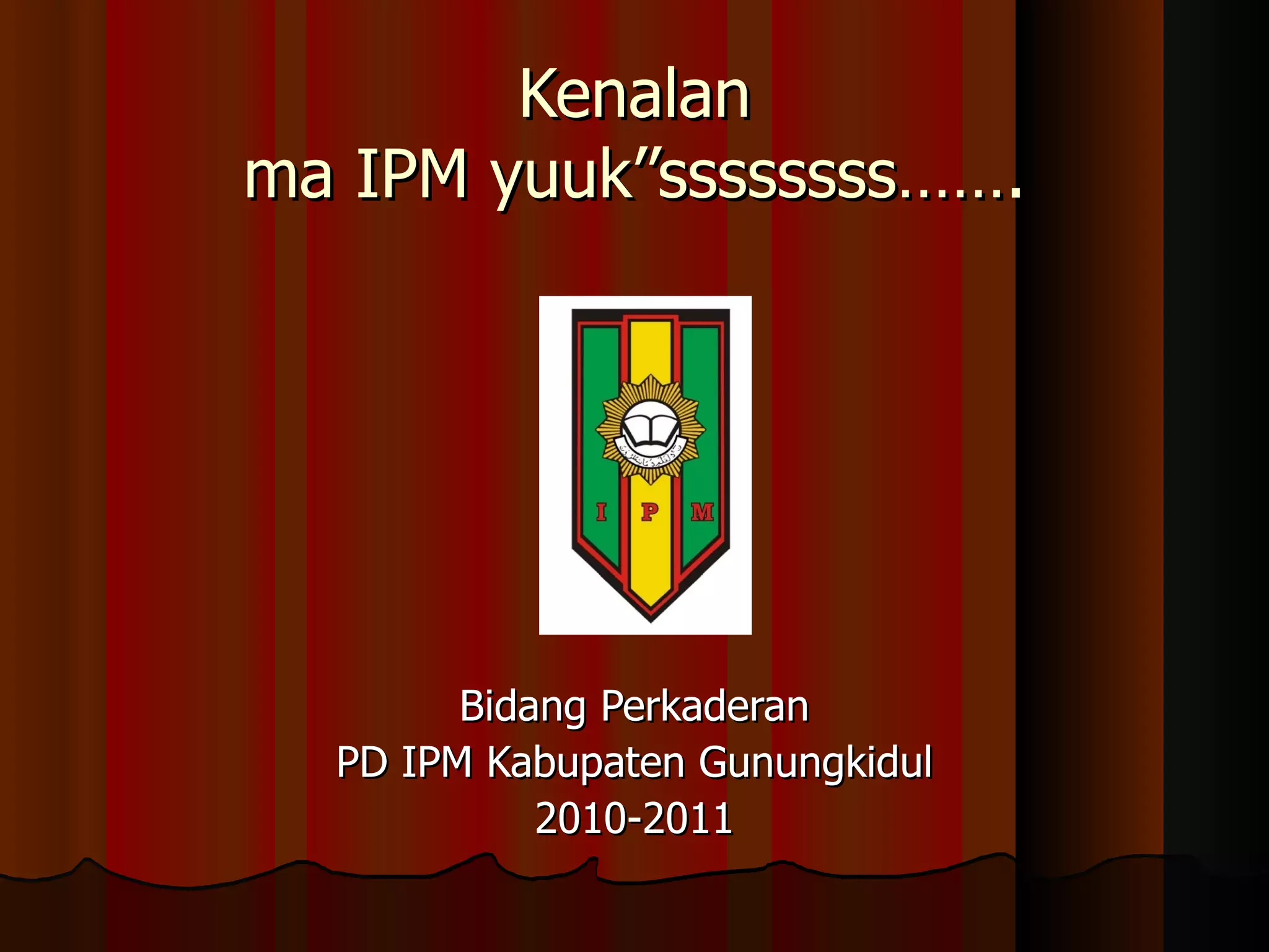 Keorganisasian dan ke ipm-an dasar | PPT