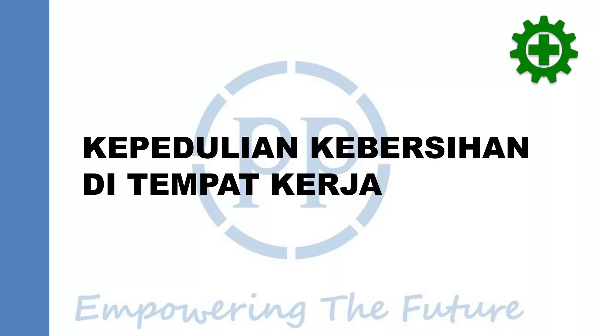 kepedulian kebersihan lingkungan kerja PP.pptx