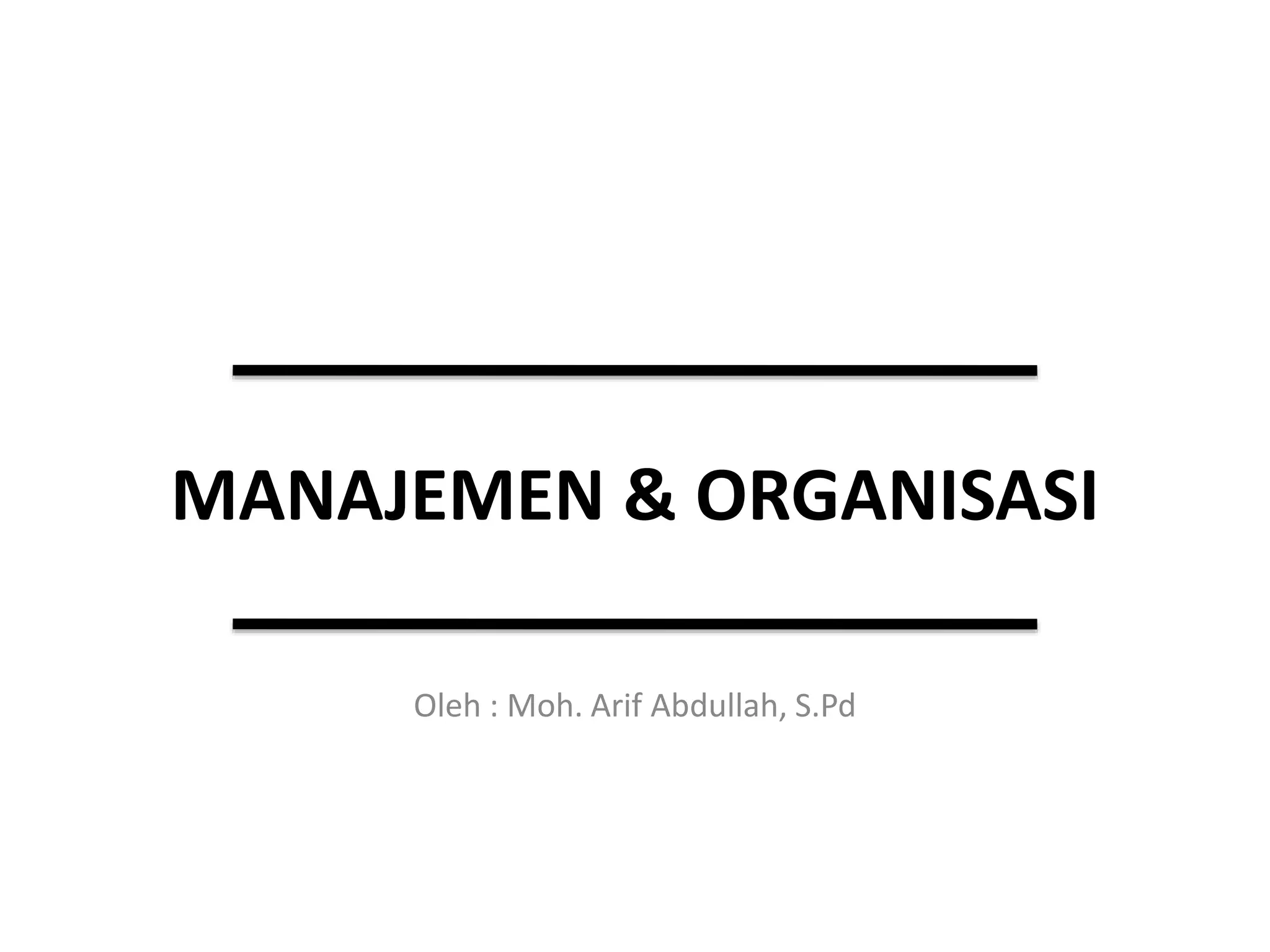 KEPEMIMPINAN, MANAJEMEN & ORGANISASI.ppt