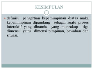 KEPEMIMPINAN TEORI DAN KONSEP.ppt