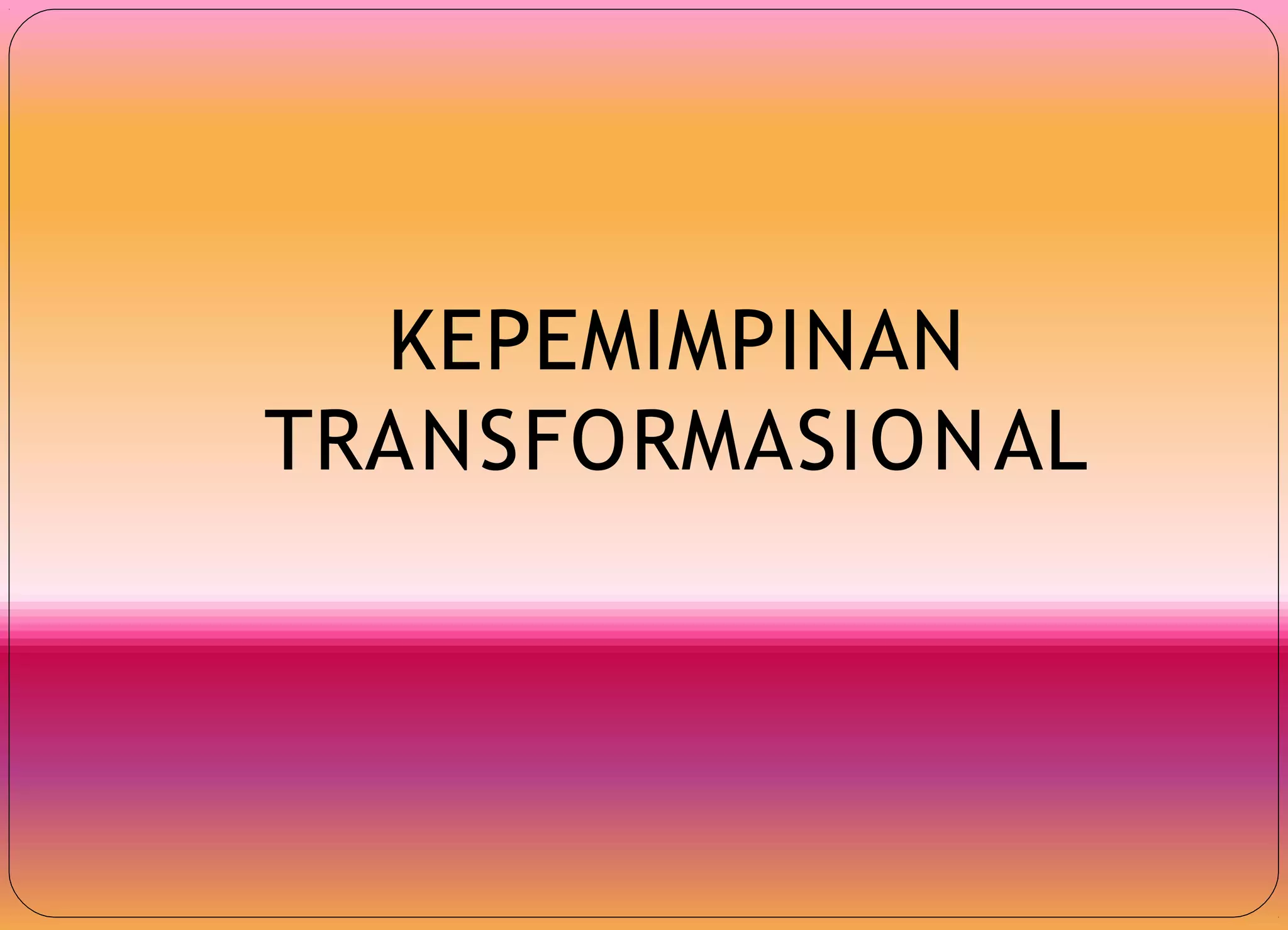 kepemimpinantransformasional kelompok 1.pptx