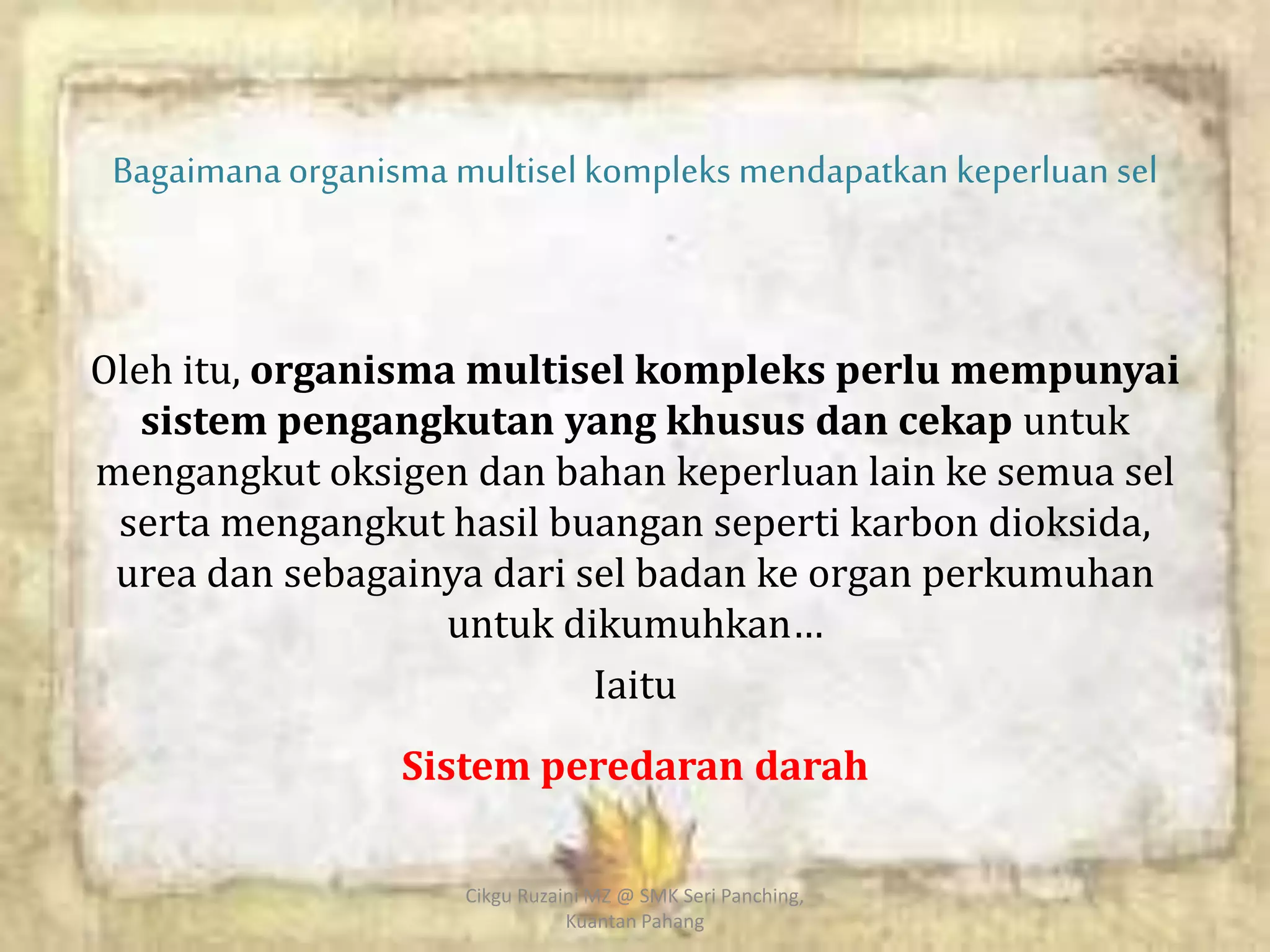 Keperluan sistem pengangkutan dalam organisma multisel | PPTX