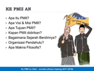 Ke pmii an | PPTX