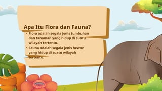 Keragaman Flora dan Fauna di Indonesia Presentasi Pendidikan Hijau dan ...