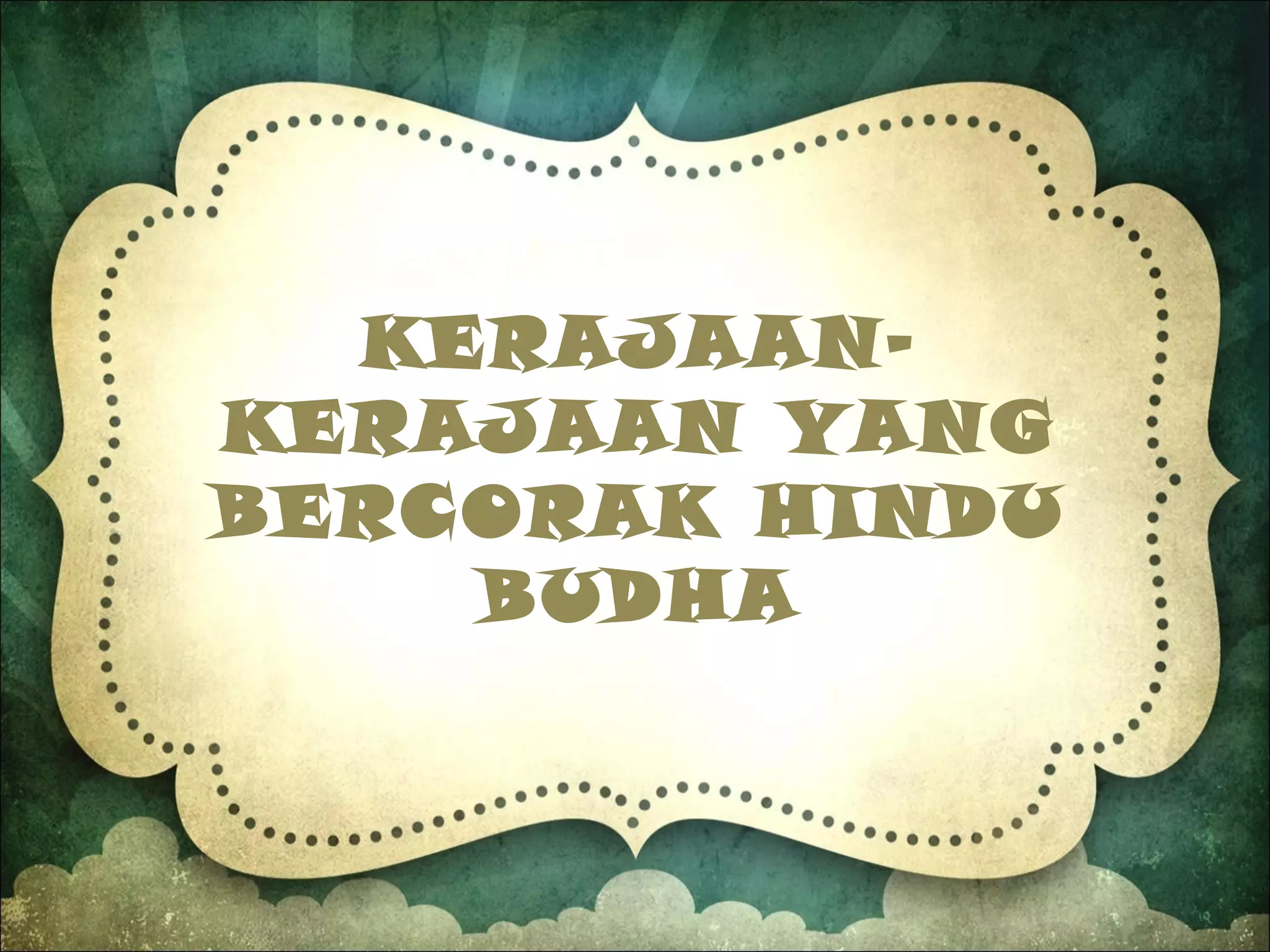 Kerajaan-Kerajaan Hindu dan Buddha di Indonesia | PPT