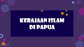 Kerajaan Islam Di Papua | PPT
