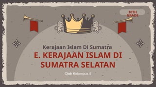 KERAJAAN ISLAM DI SUMATRA SELATAN SEJARAH | PPTX