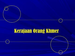 Kerajaan orang khmer | PPT