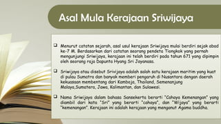 Kerajaan Sriwijaya, kelas 10 SMA power point | PPTX