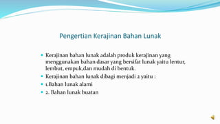 Kerajinan berbahan lunak | PPT