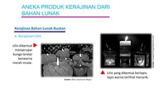Kerajinan dari Bahan Lunak.pptx