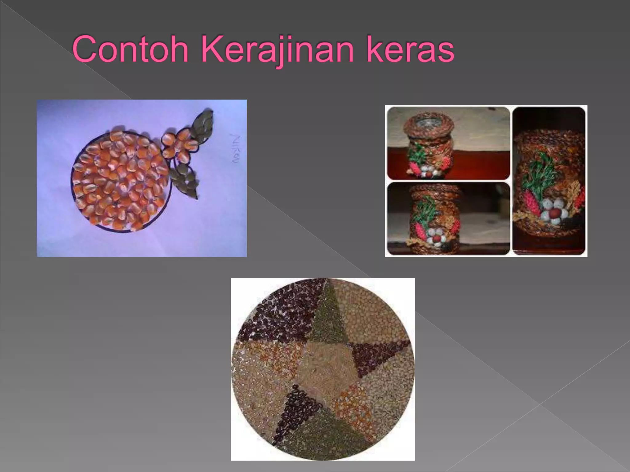 Kerajinan Bahan Keras Biji-bijian | PPTX