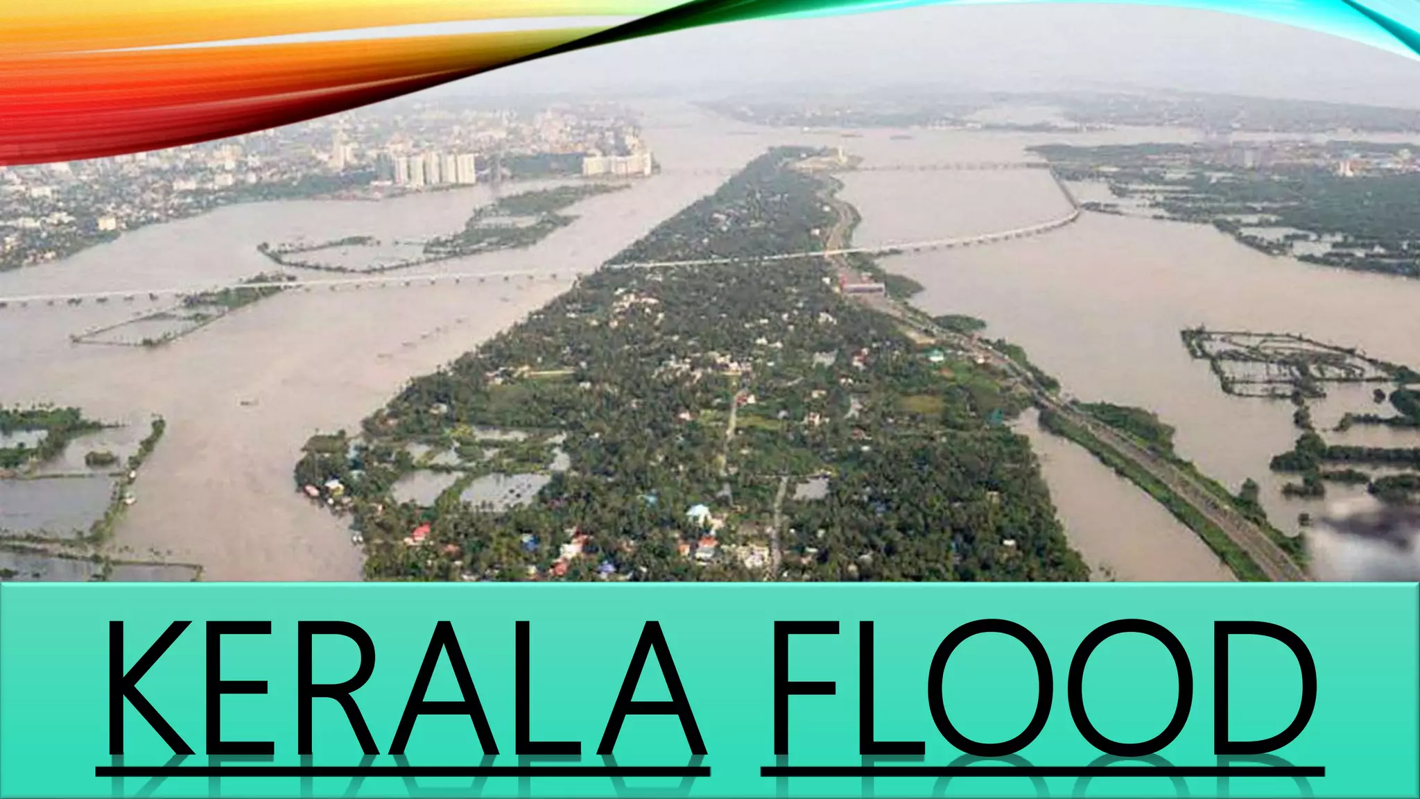 Kerala Flood August 2018 Pptx