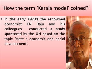 KERALA MODEL DEVELOPMENT by br.sarath thomas chamakalayil | PPTX