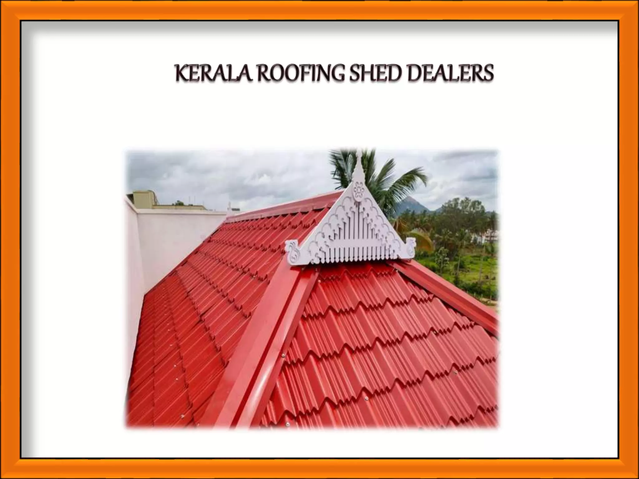 Kerala Roofing Shed Dealers,Mangalore Roofing Shed Manufacturers,Kerala ...