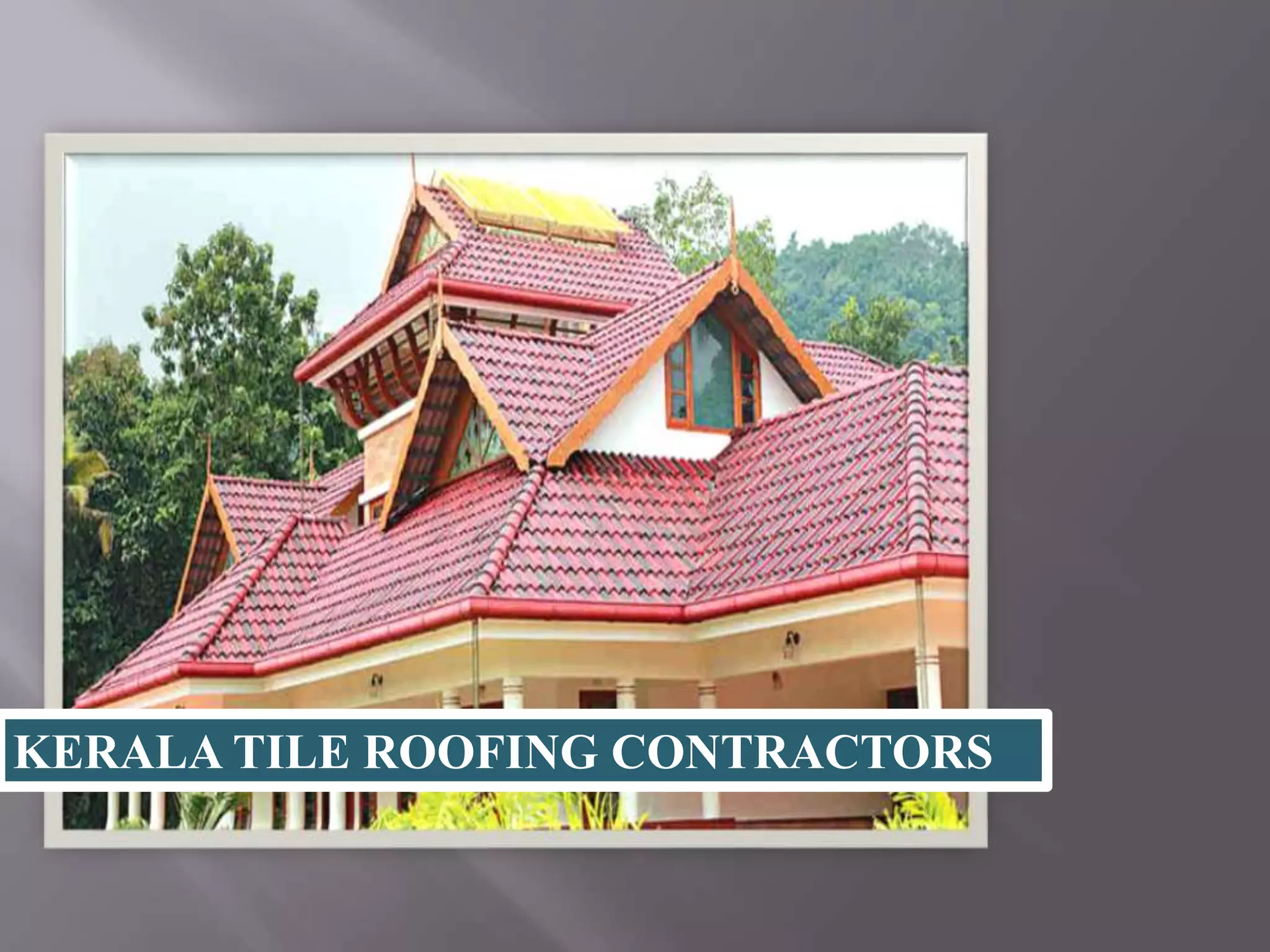 Kerala Tile Roofing Contractors Coimbatore,Chennai,Tamilnadu | PPTX