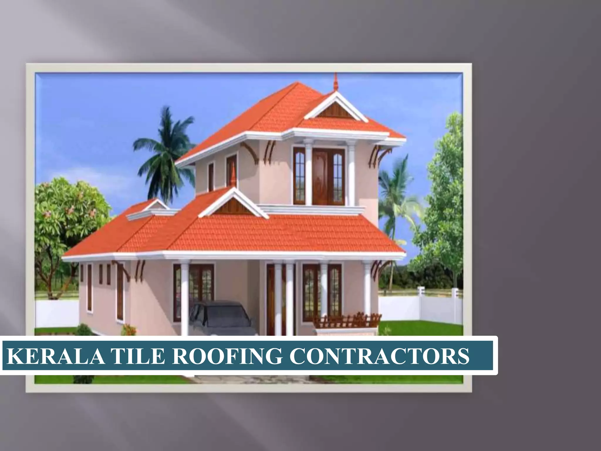 Kerala Tile Roofing Contractors Coimbatore,Chennai,Tamilnadu | PPTX