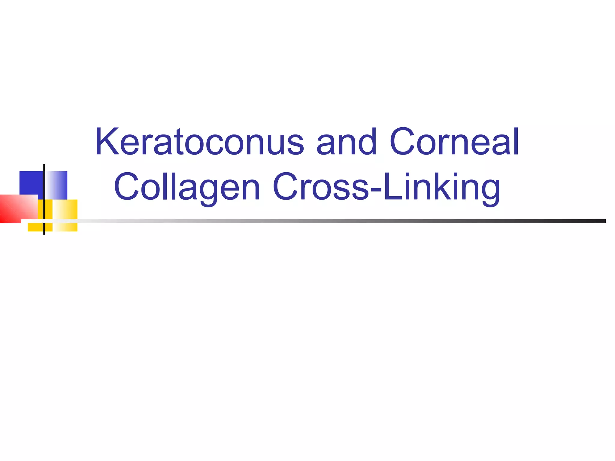 Keratoconus and collagen cross linking- Basic opthalmoscopy findings ...