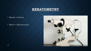 Extended keratometer and keratometry procedure | PPTX