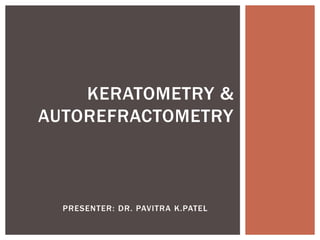Keratometry & autorefraction | PPTX