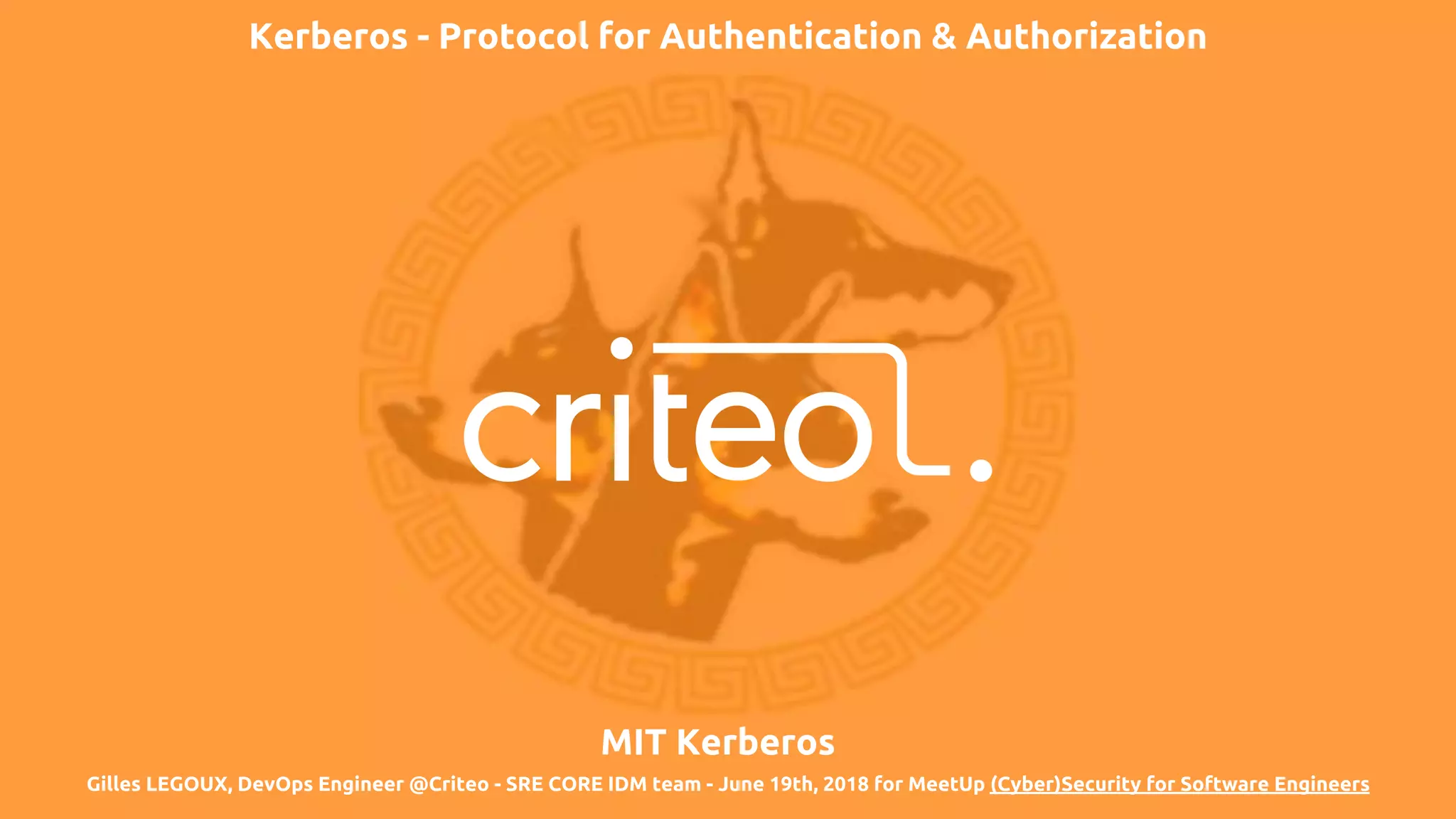 MeetUp: Kerberos - Protocol for Authentication & Authorization @Criteo ...