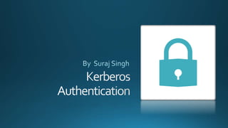 Kerberos authentication | PPTX