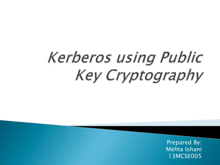 Kerberos using public key cryptography | PPTX