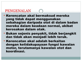 berikut adalah nota tentang kerencatan akal | PPT