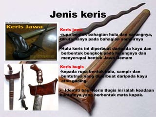 Keris (rekabentuk tradisional sem 2) kajian lapangan | PPTX