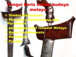 Keris (rekabentuk tradisional sem 2) kajian lapangan | PPTX
