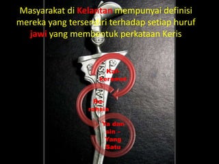 Keris (rekabentuk tradisional sem 2) kajian lapangan | PPTX