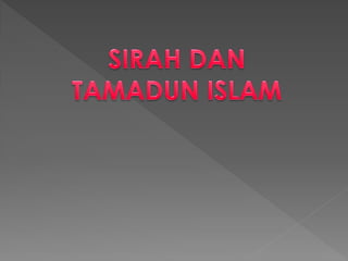 Sirah dan Tamadun Islam | PPT