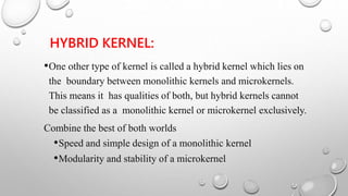 The kernel is a fundamental part of a modern computer's operating ...