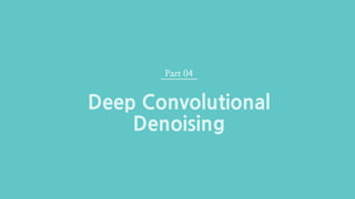 (Paper Review)Kernel predicting-convolutional-networks-for-denoising-monte-carlo-renderings | PPT