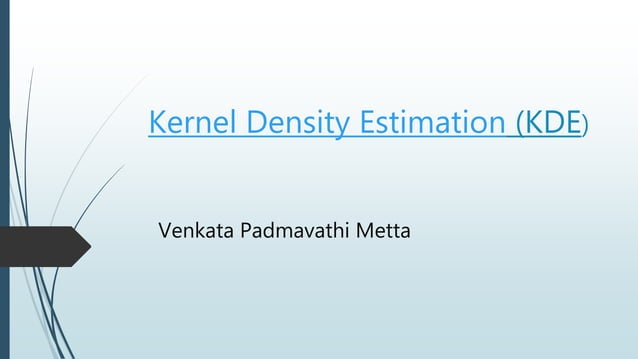 Kernel density estimation (kde) | PPTX | Computer Networking | Computing