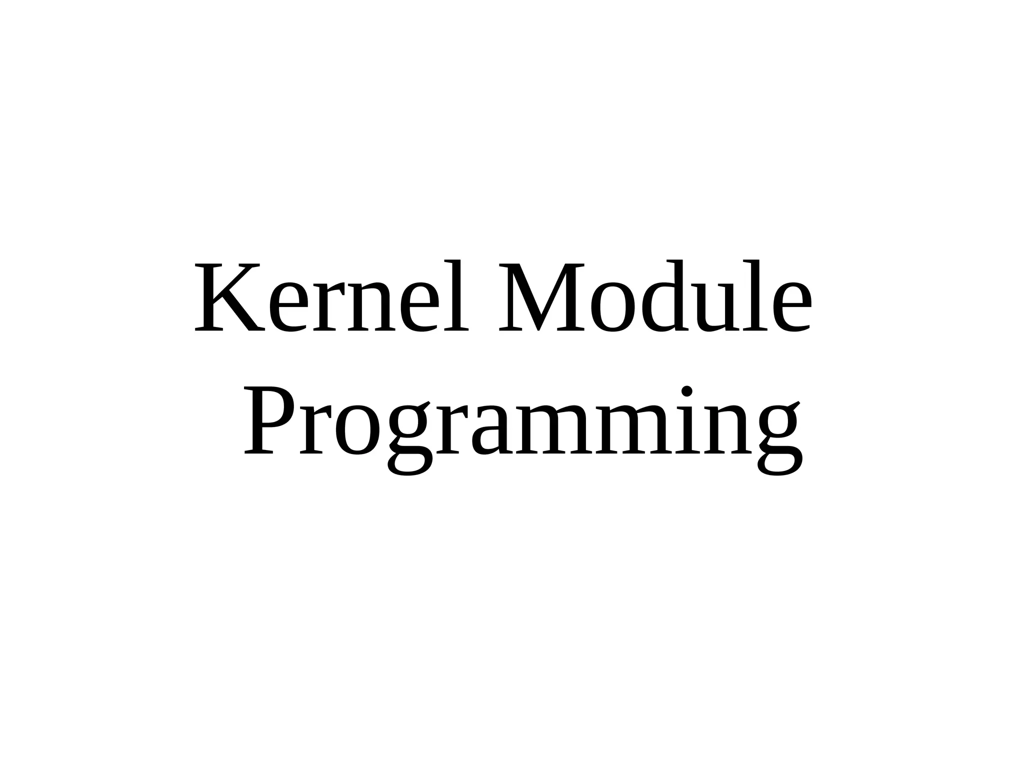 Kernel Module Programming Ppt