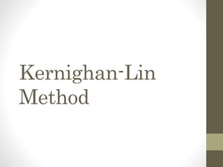 Kernighan lin | PPTX