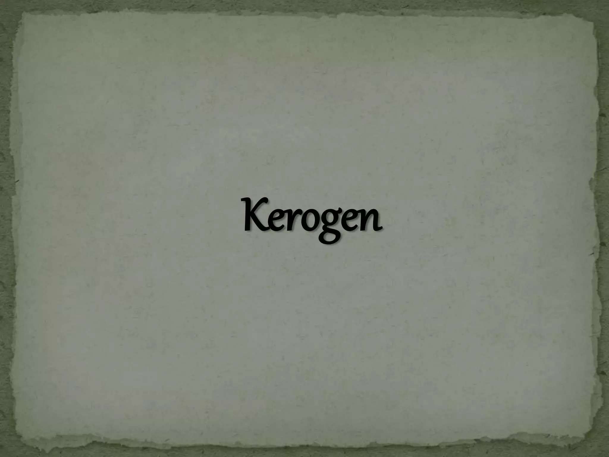 kerogen | PPTX