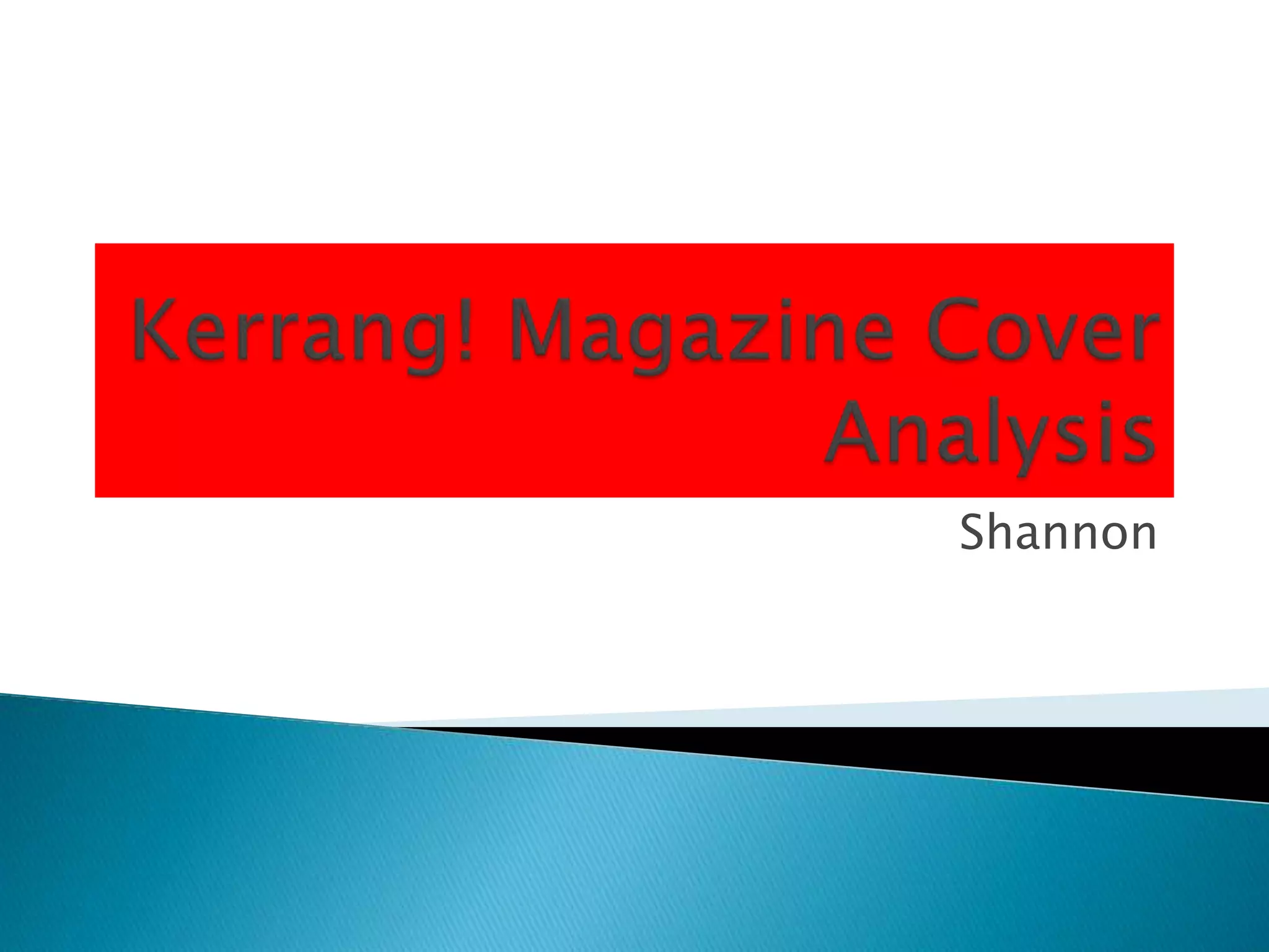 Kerrang! magazine cover analysis | PPTX