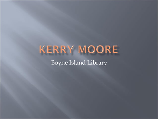 Kerry Moore | PPT