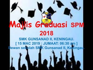 KERTAS KERJA MAJLIS GRADUASI 2018.pptx
